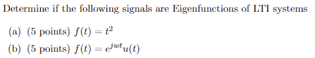 Solved Determine if the following signals are Eigenfunctions | Chegg.com