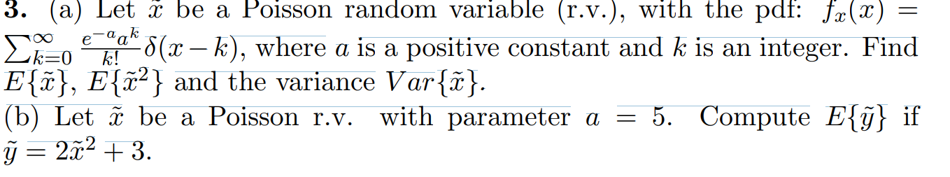 Solved 3. (a) Let x be a Poisson random variable (r.v.), | Chegg.com