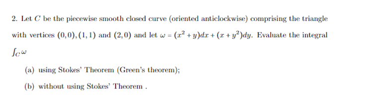 Solved Let C ﻿be the piecewise smooth closed curve (oriented | Chegg.com