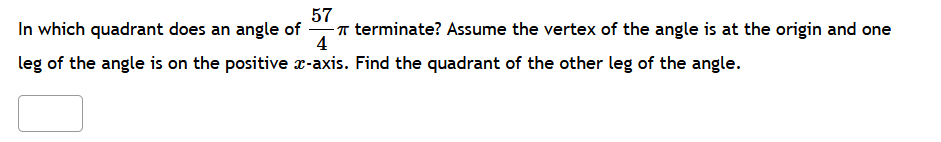 Solved 57 In which quadrant does an angle of -7 terminate? | Chegg.com