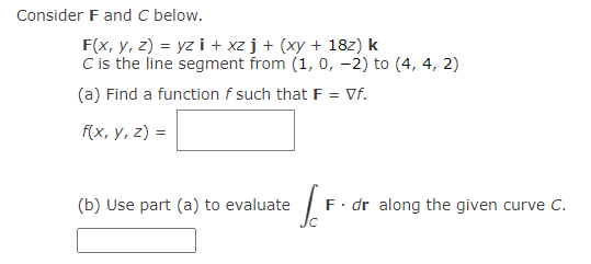 Solved Consider F and C below. F(x, y, z) = yz i + xz j + | Chegg.com