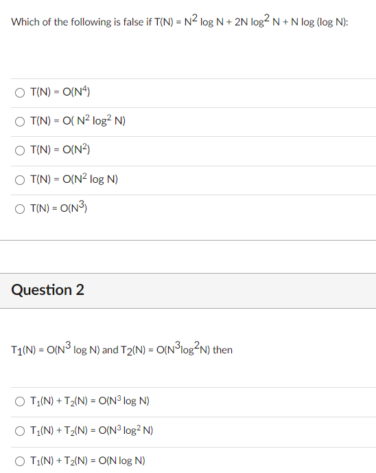 Solved Which of the following is false if T(N) = N2 log N + | Chegg.com