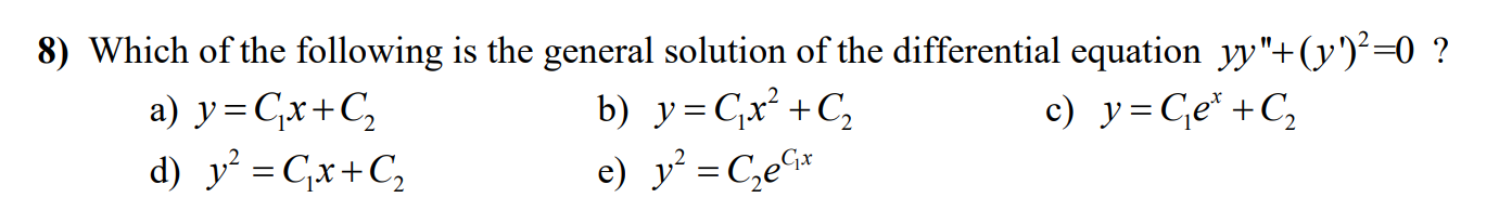 Solved 8) Which of the following is the general solution of | Chegg.com