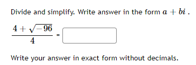Solved Divide and simplify. Write answer in the form a + bi | Chegg.com