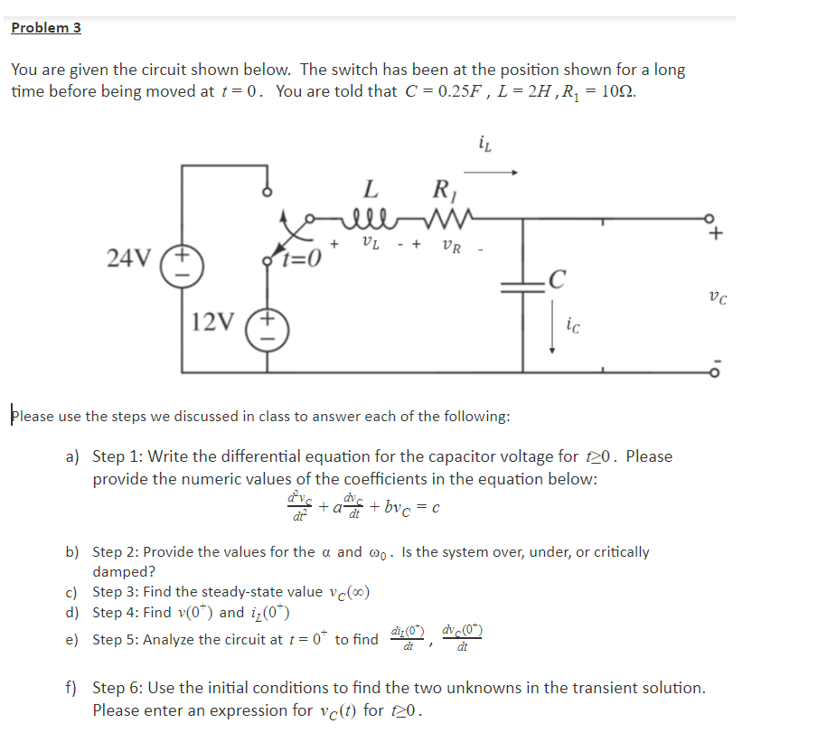 Solved You are given the circuit shown below. The switch has | Chegg.com
