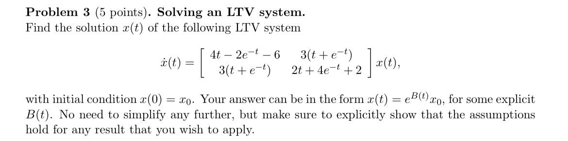 Solved Problem 3 (5 points). Solving an LTV system. Find the | Chegg.com