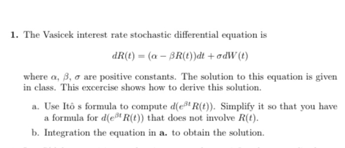 Solved 1. The Vasicek interest rate stochastic differential | Chegg.com