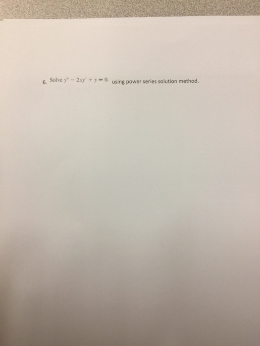 Solved Solve y" - 2xy' + y = 0. Using power series solution | Chegg.com