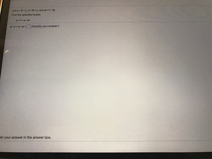 Solved Let u = 3i - j, v = 6i + j, and w = i + 5j. Find the | Chegg.com Solved Let u = 3i - j, v = 6i + j, and w = i + 5j. Find the | Chegg.com