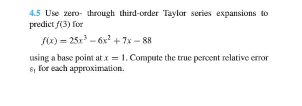 Solved 4.5 Use zero- through third-order Taylor series | Chegg.com