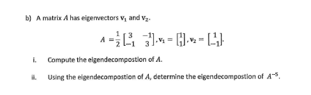 Solved b) A matrix A has eigenvectors v1 and v2 - | Chegg.com