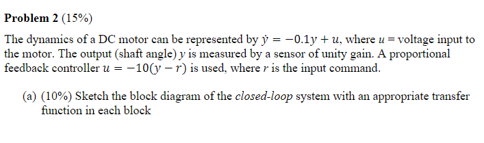 Solved Problem 2 (15%) The dynamics of a DC motor can be | Chegg.com