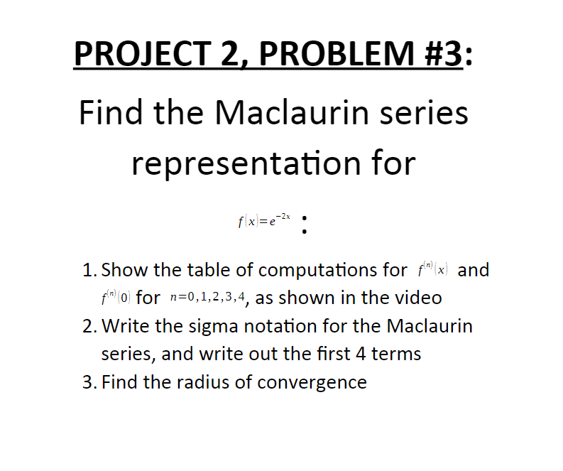 Solved PROJECT 2, PROBLEM \#3: Find the Maclaurin series | Chegg.com
