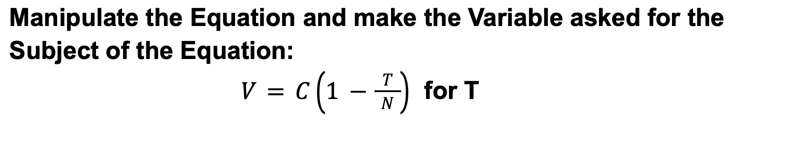 Solved Manipulate the Equation and make the Variable asked | Chegg.com