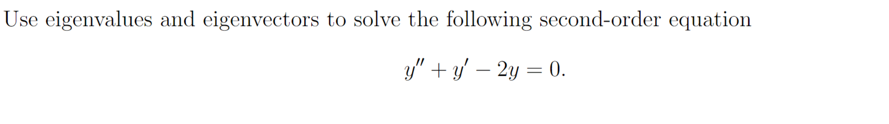 Solved Use eigenvalues and eigenvectors to solve the | Chegg.com