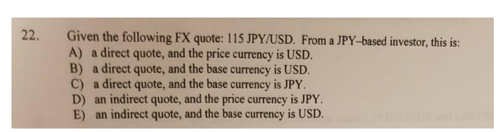 Solved 22. Given the following FX quote: 115 JPY/USD. From a | Chegg.com