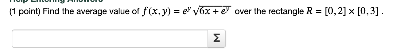 Solved (1 point) Find the average value of f(x,y)=ey6x+ey | Chegg.com