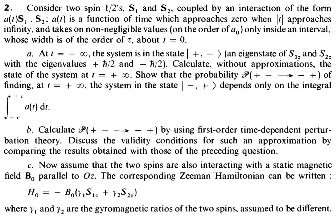 Solved 2. Consider two spin 1/2's, S, and S2, coupled by an | Chegg.com