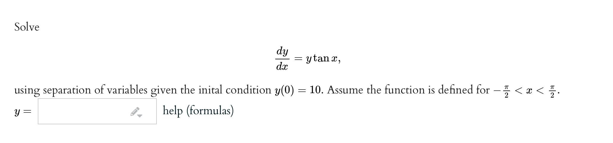 Solved Solve dy dx = ytan x, using separation of variables | Chegg.com
