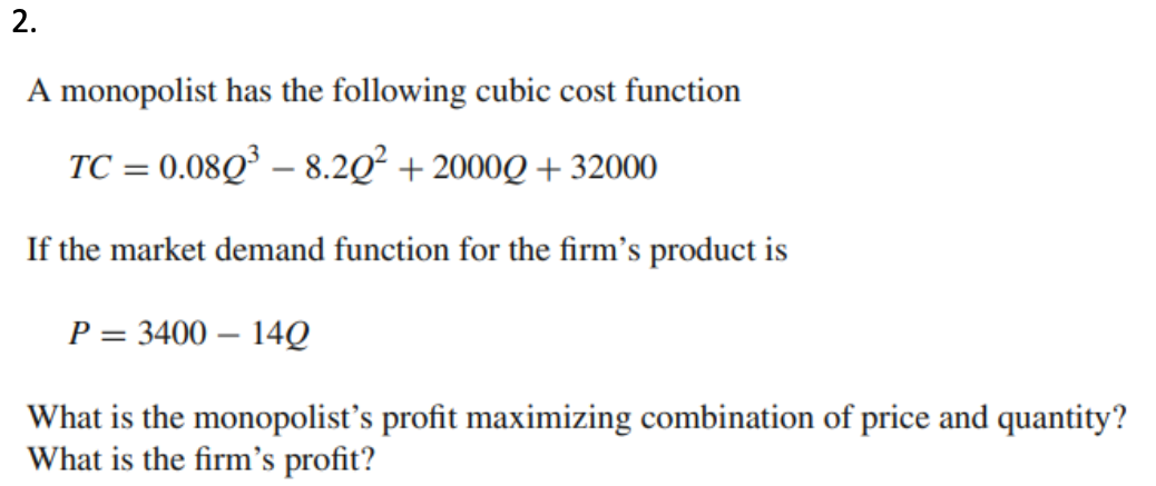 Solved 2. A monopolist has the following cubic cost function | Chegg.com