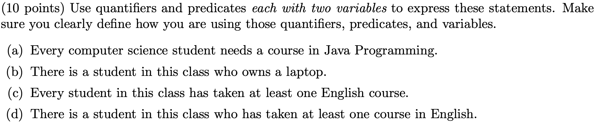 Solved (10 points) Use quantifiers and predicates each with | Chegg.com