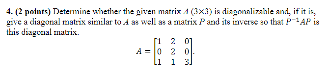 Solved 4. (2 points) Determine whether the given matrix A | Chegg.com
