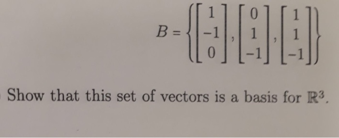 Solved Show that this set of vectors is a basis for R3 | Chegg.com