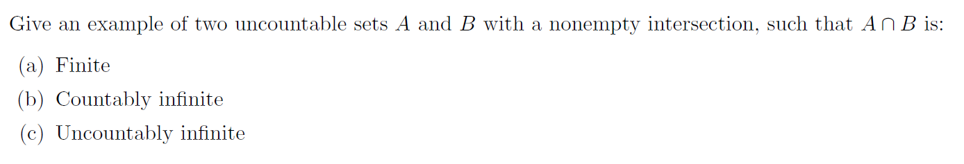 Solved Give an example of two uncountable sets A and B with | Chegg.com