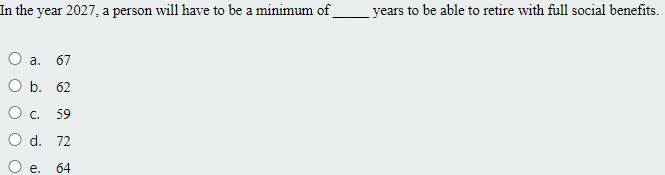 Solved In the year 2027, a person will have to be a minimum | Chegg.com