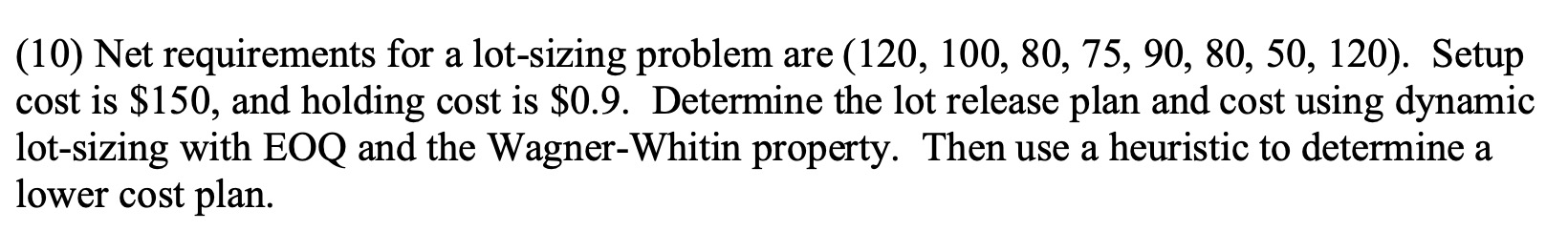 Solved (10) Net requirements for a lot-sizing problem are | Chegg.com