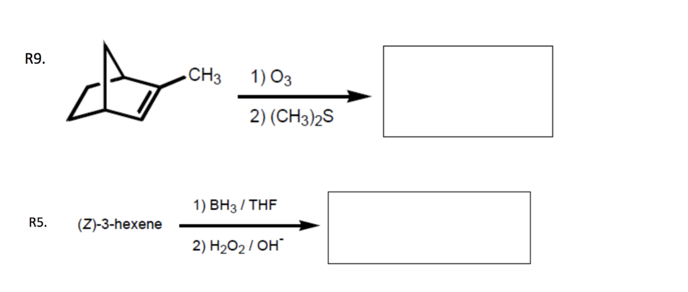 Solved R9. CH3 1) O3 2) (CH3)2S 1) BH3 / THF R5. | Chegg.com
