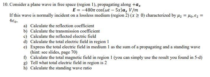 Solved 10. Consider a plane wave in free space (region 1), | Chegg.com