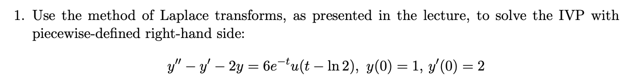 Solved 1. Use the method of Laplace transforms, as presented | Chegg.com