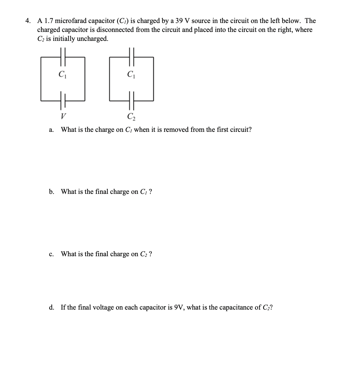 Solved 4. A 1.7 microfarad capacitor (C1) is charged by a 39 | Chegg.com
