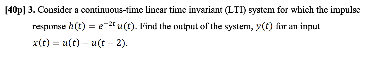 Solved 40p] 3. Consider a continuous-time linear time | Chegg.com