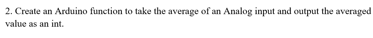 Solved 2 Create An Arduino Function To Take The Average Of 6105