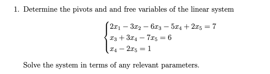 Solved 1 Determine The Pivots And And Free Variables Of The