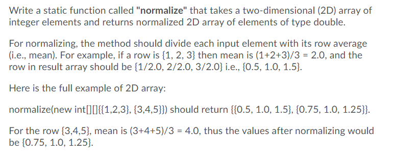 Solved Write a static function called "normalize" that takes | Chegg.com