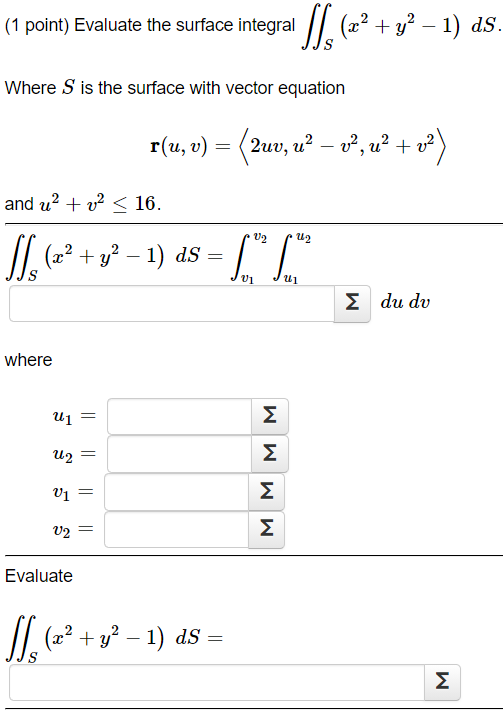 Solved Evaluate the surface integral ∬S(x2+y2−1) | Chegg.com