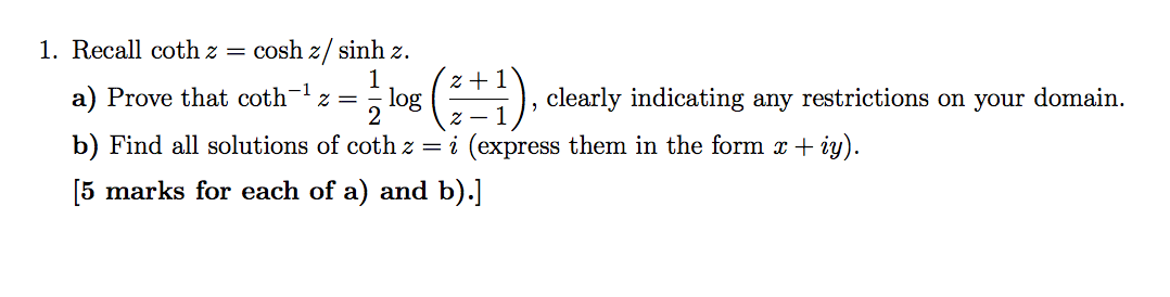 Solved 2= 1. Recall coth z = cosh z/ sinh z. 2+ a) Prove | Chegg.com