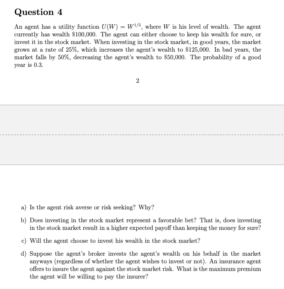 Solved Question 4An agent has a utility function U(W)=W15, | Chegg.com