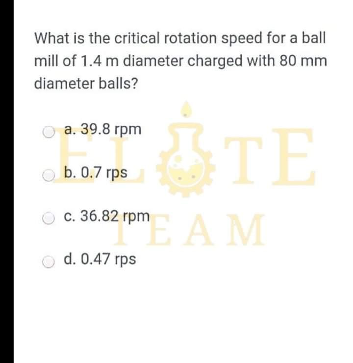 Solved What is the critical rotation speed for a ball mill | Chegg.com