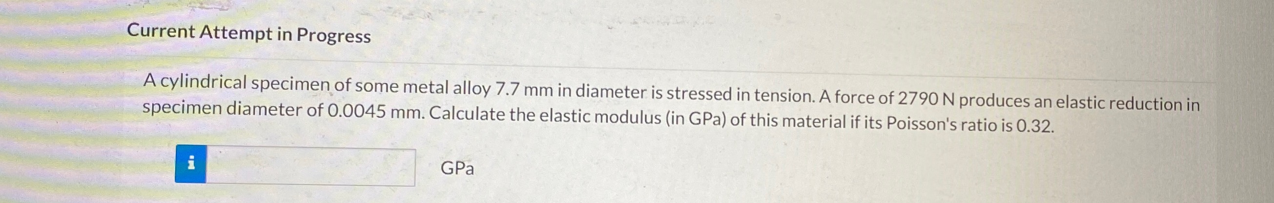 Solved Current Attempt in ProgressA cylindrical specimen of | Chegg.com