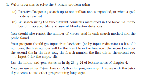 Solved 1. Write programs to solve the 8-puzzle problem using | Chegg.com