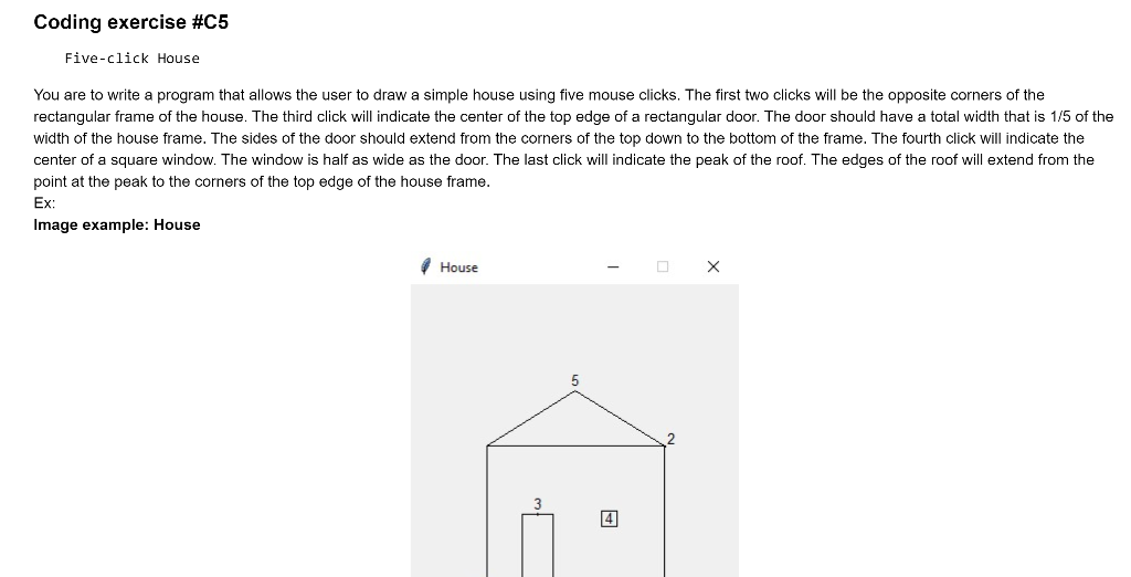 Solved Coding exercise #C5 Five-click House You are to write | Chegg.com
