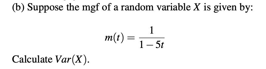 Solved (b) Suppose the mgf of a random variable X is given | Chegg.com