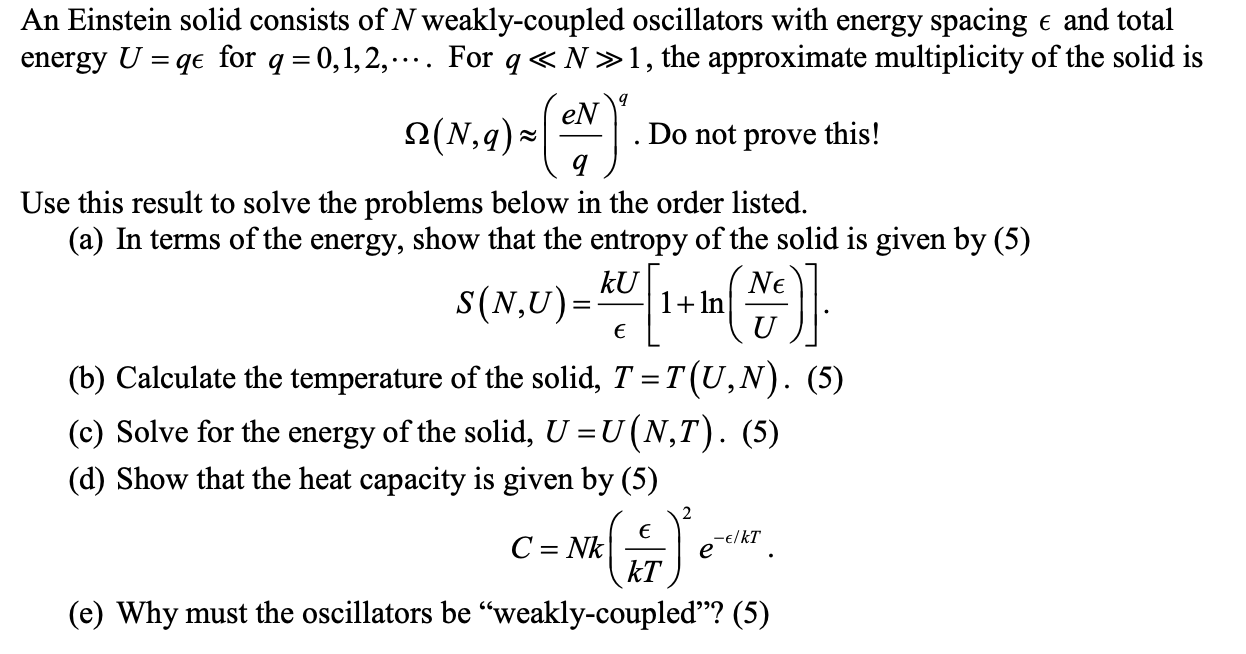 Solved An Einstein solid consists of N weakly-coupled | Chegg.com