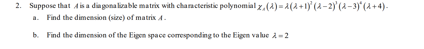 Solved 2. Suppose that A is a diagonalizable matrix with | Chegg.com