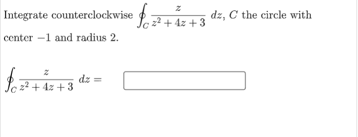 Solved Integrate counterclockwise face z dz, C the circle | Chegg.com