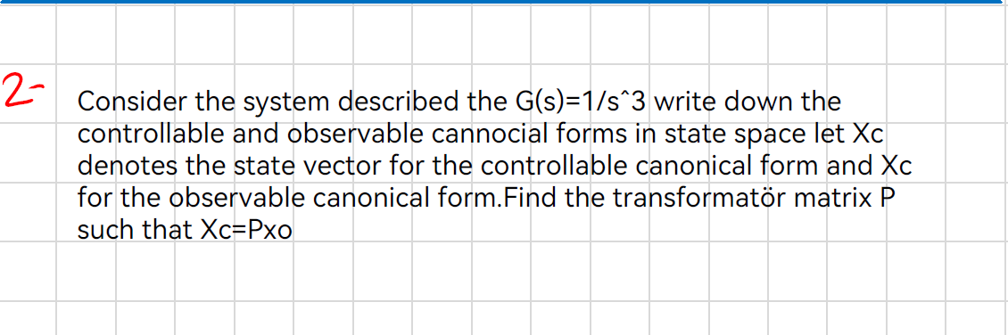 Solved Consider the system described the G(s)=1/s∧3 write | Chegg.com